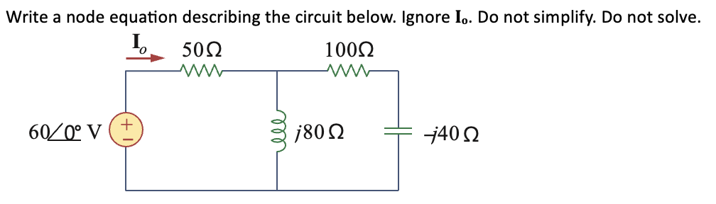 Solved Write a node equation describing the circuit below. | Chegg.com