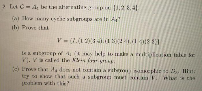 Solved 2. Let G = A4 be the alternating group on {1,2,3,4}. | Chegg.com