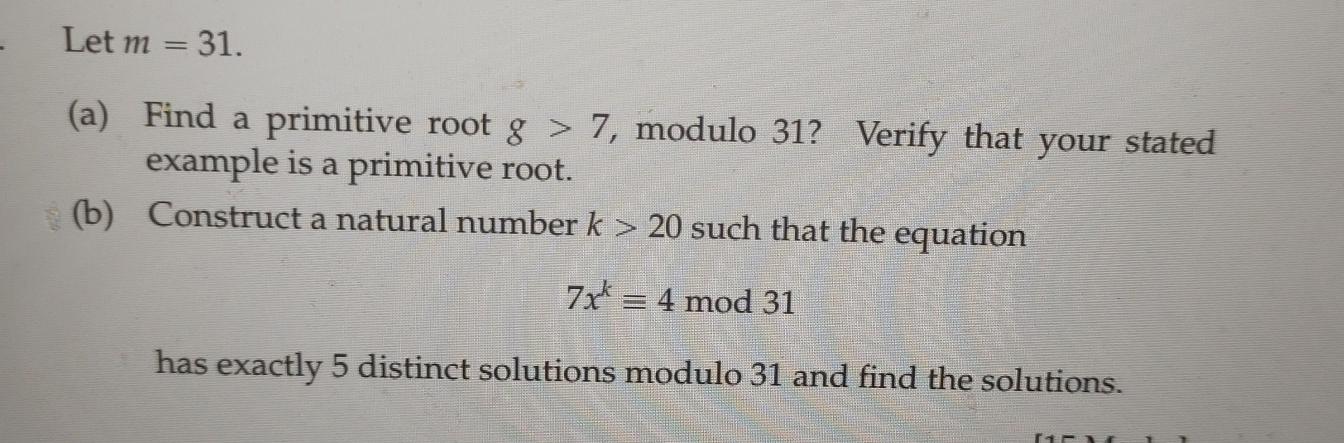 Solved Let m = 31. (a) Find a primitive root g > 7, modulo | Chegg.com