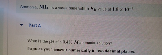 Solved Ammonia, NH3, ﻿is a weak base with a Kb ﻿value of | Chegg.com