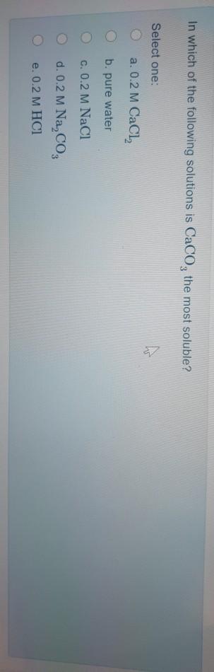 Solved In which of the following solutions is CaCO, the most | Chegg.com
