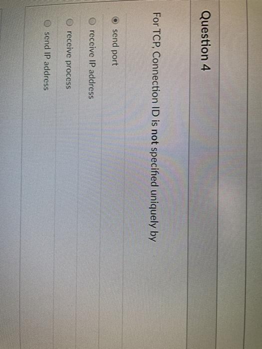 Solved Question 4 For TCP, Connection ID is not specified | Chegg.com