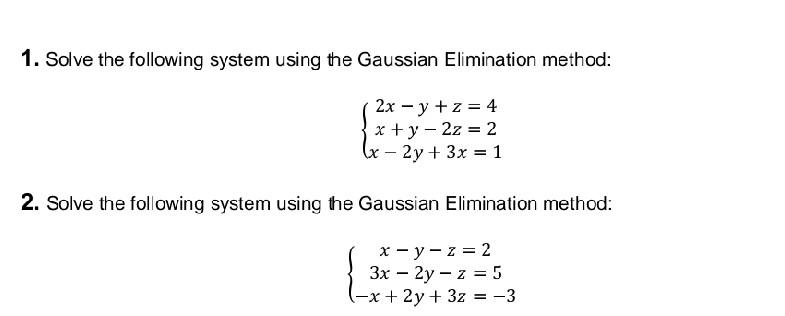 Solved 1. Solve the following system using the Gaussian | Chegg.com