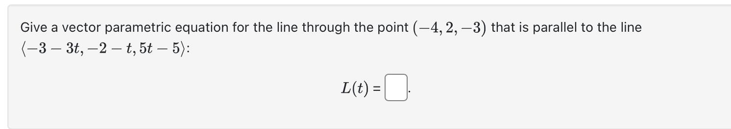 Solved Give a vector parametric equation for the line | Chegg.com
