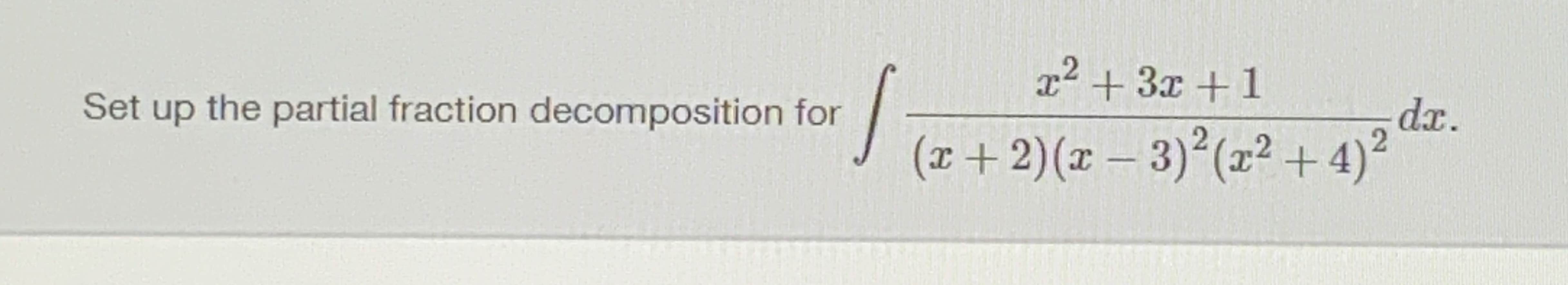Solved Set up the partial fraction decomposition for | Chegg.com