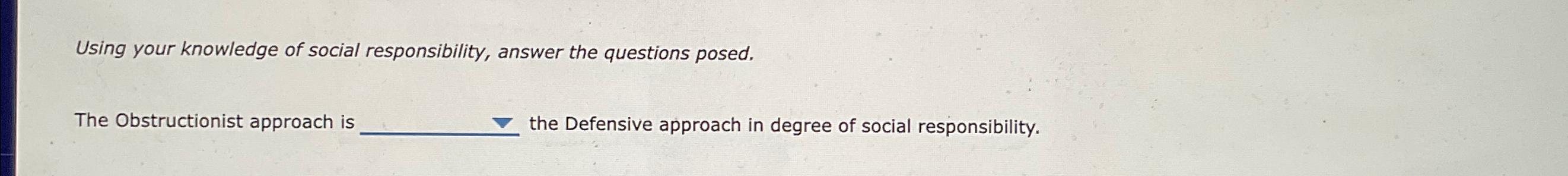 Solved Using your knowledge of social responsibility, answer | Chegg.com