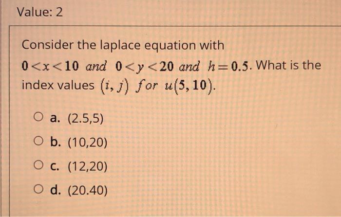Solved Value: 2 Consider the laplace equation with 0 | Chegg.com