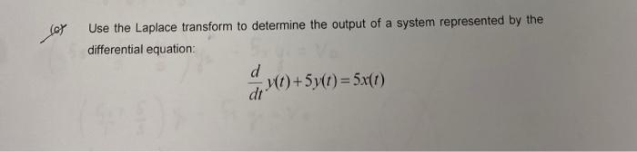 Solved Use the Laplace transform to determine the output of | Chegg.com