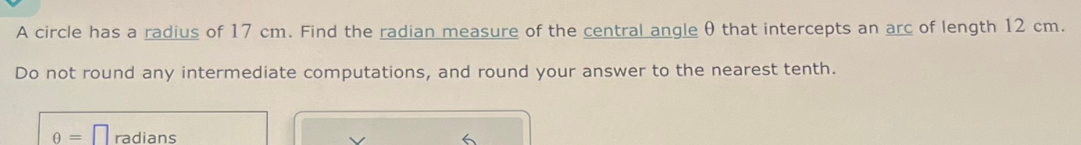 Solved A circle has a radius of 17cm. ﻿Find the radian | Chegg.com