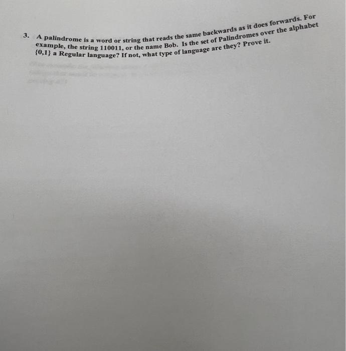 Solved 3. A palindrome is a word or string that reads the | Chegg.com