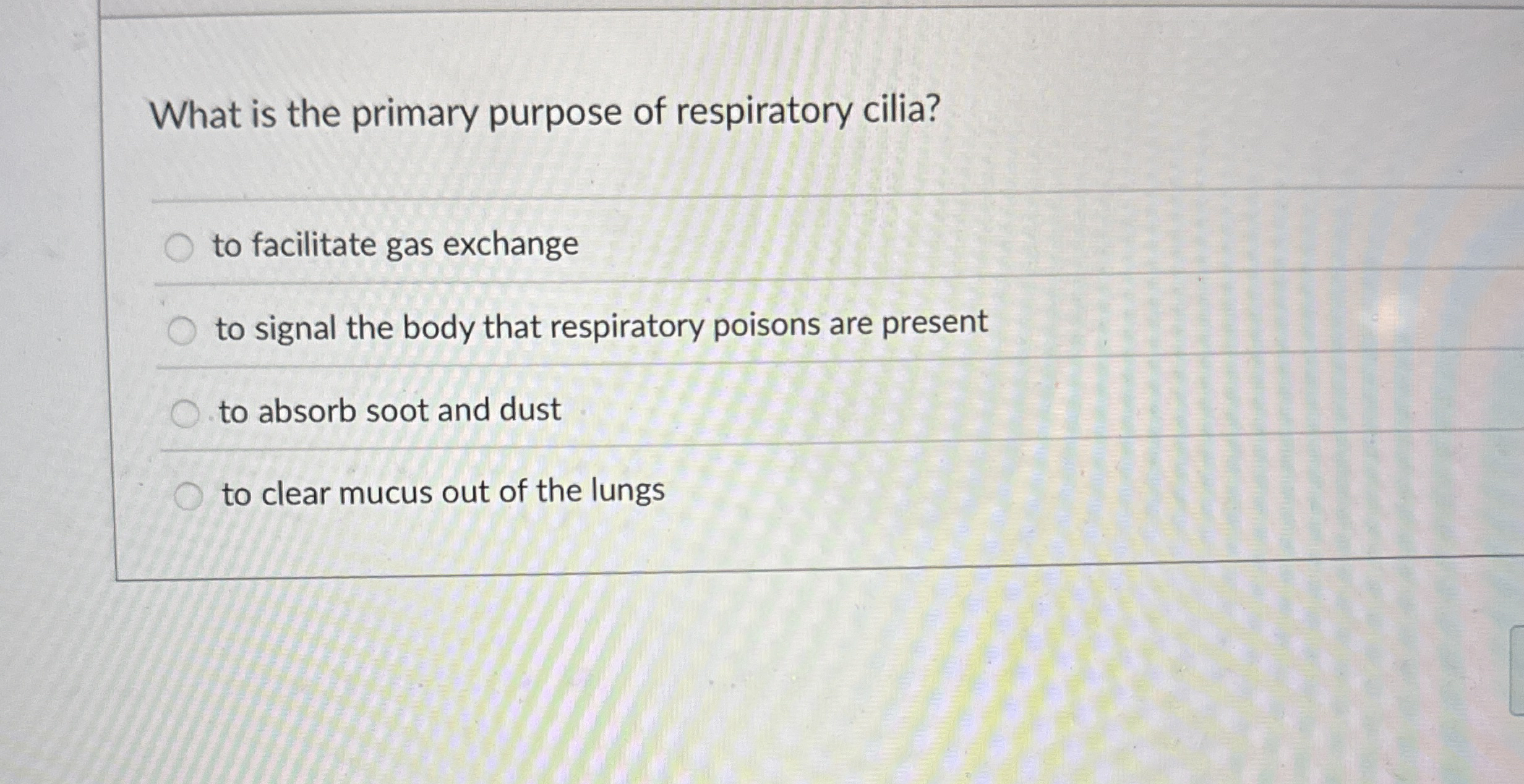 Solved What is the primary purpose of respiratory cilia?to | Chegg.com