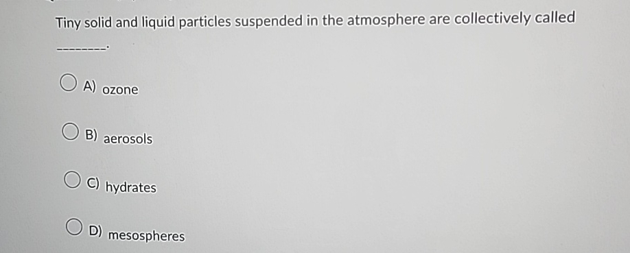 Solved Tiny solid and liquid particles suspended in the | Chegg.com