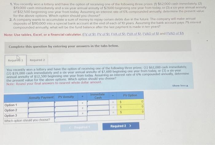Solved 1. You recently won a lottery and have the option of | Chegg.com