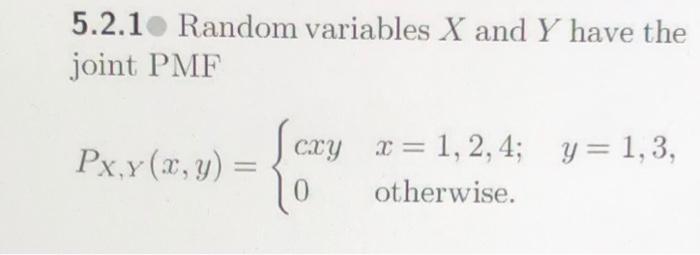Solved 5.2.1 Random variables X and Y have the joint PMF | Chegg.com