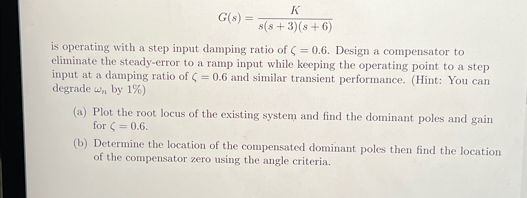 Solved G(s)=Ks(s+3)(s+6)is operating with a step input | Chegg.com