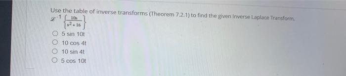 Solved 10 Use the table of inverse transforms (Theorem | Chegg.com