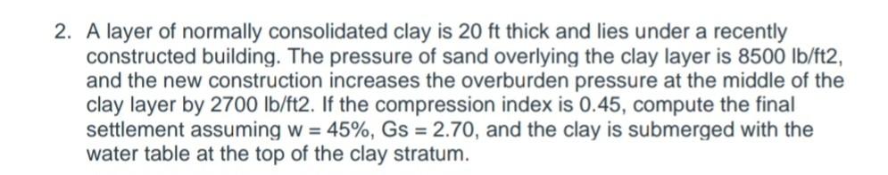 Solved 2. A layer of normally consolidated clay is 20 ft | Chegg.com