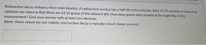 Solved Radioactive decay follows a first-order kinetics. A | Chegg.com
