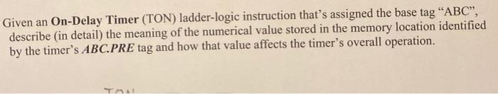 Solved Given an On-Delay Timer (TON) ladder-logic | Chegg.com