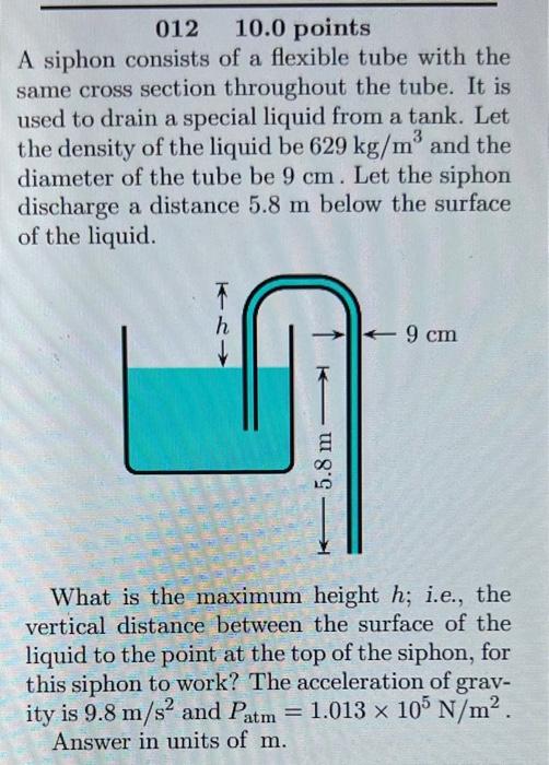 Solved a 012 10.0 points A siphon consists of a flexible | Chegg.com