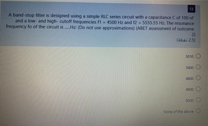 Solved 13 A band-stop filter is designed using a simple RLC | Chegg.com