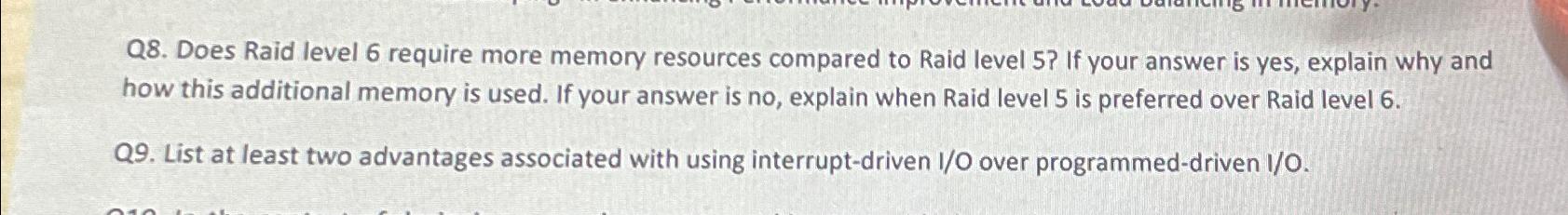 Solved Q8. ﻿Does Raid level 6 ﻿require more memory resources | Chegg.com