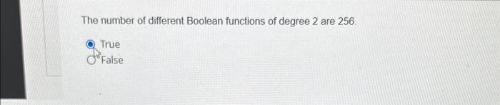 Solved The number of different Boolean functions of degree 2 | Chegg.com