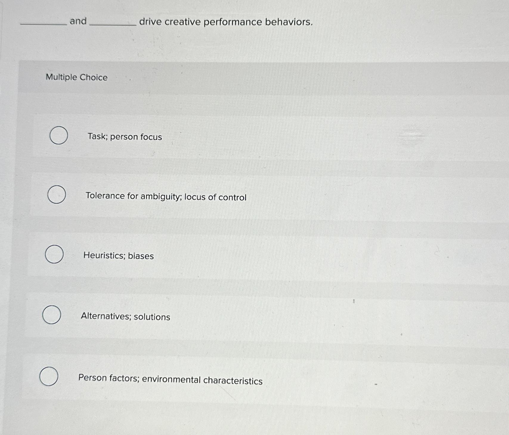 Solved and drive creative performance behaviors.Multiple | Chegg.com