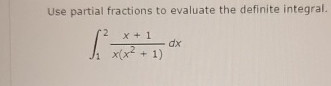 Solved Use partial fractions to evaluate the definite | Chegg.com