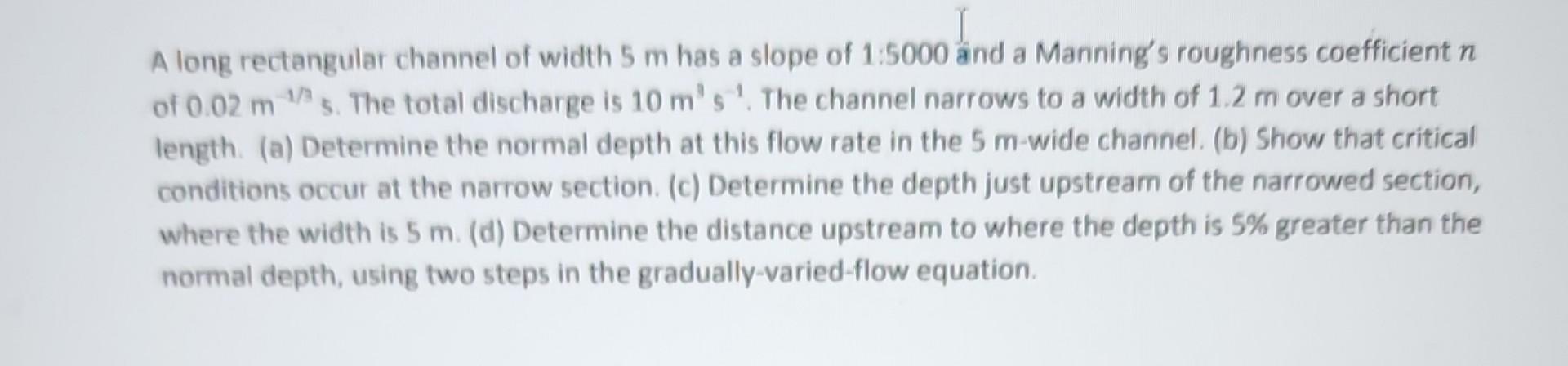 Solved A long rectangular channel of width 5 m has a slope | Chegg.com