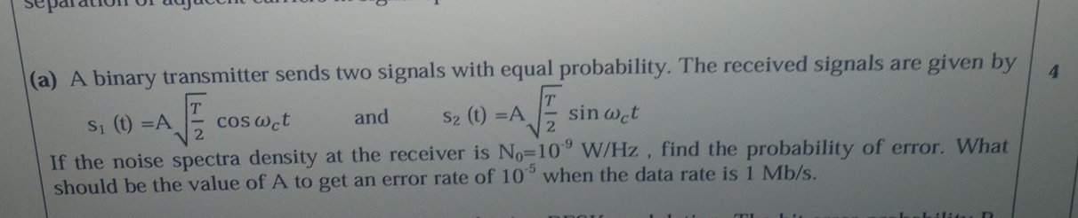 Solved (a) ﻿A binary transmitter sends two signals with | Chegg.com