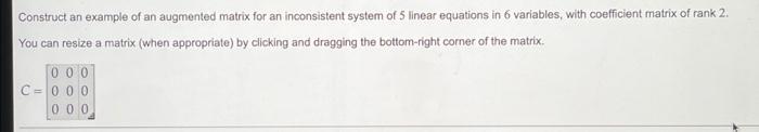 Solved Construct an example of an augmented matrix for an | Chegg.com