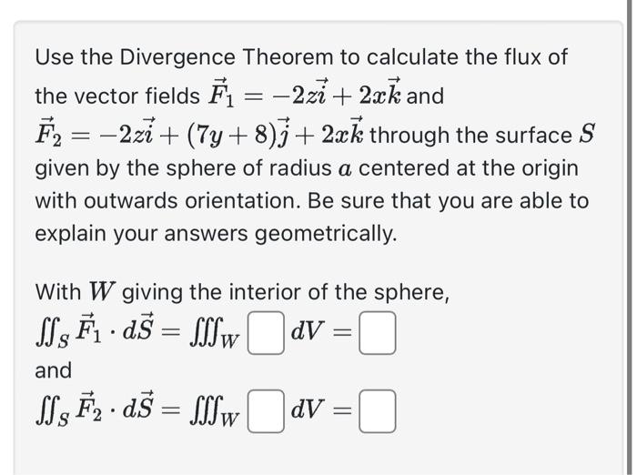 Solved Use the Divergence Theorem to calculate the flux of | Chegg.com