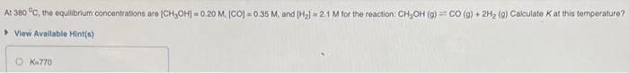 Solved A: 380 °C, the equilibrium concentrations are (CH4OH) | Chegg.com