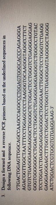 Solved 3. Design a forward and a reverse PCR primers based | Chegg.com