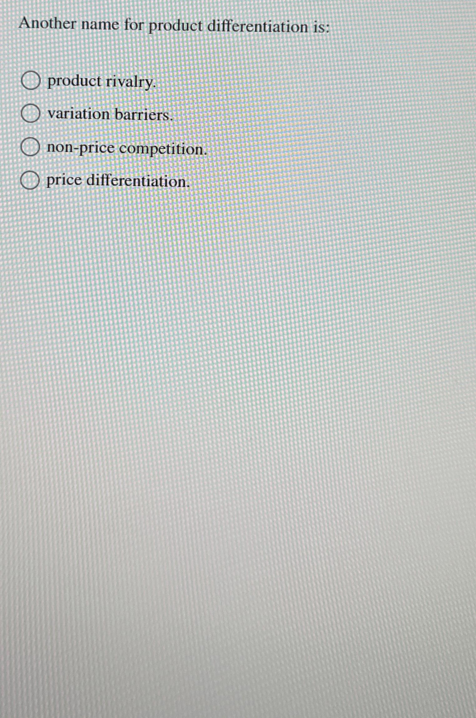 Solved Another name for product differentiation is:product | Chegg.com