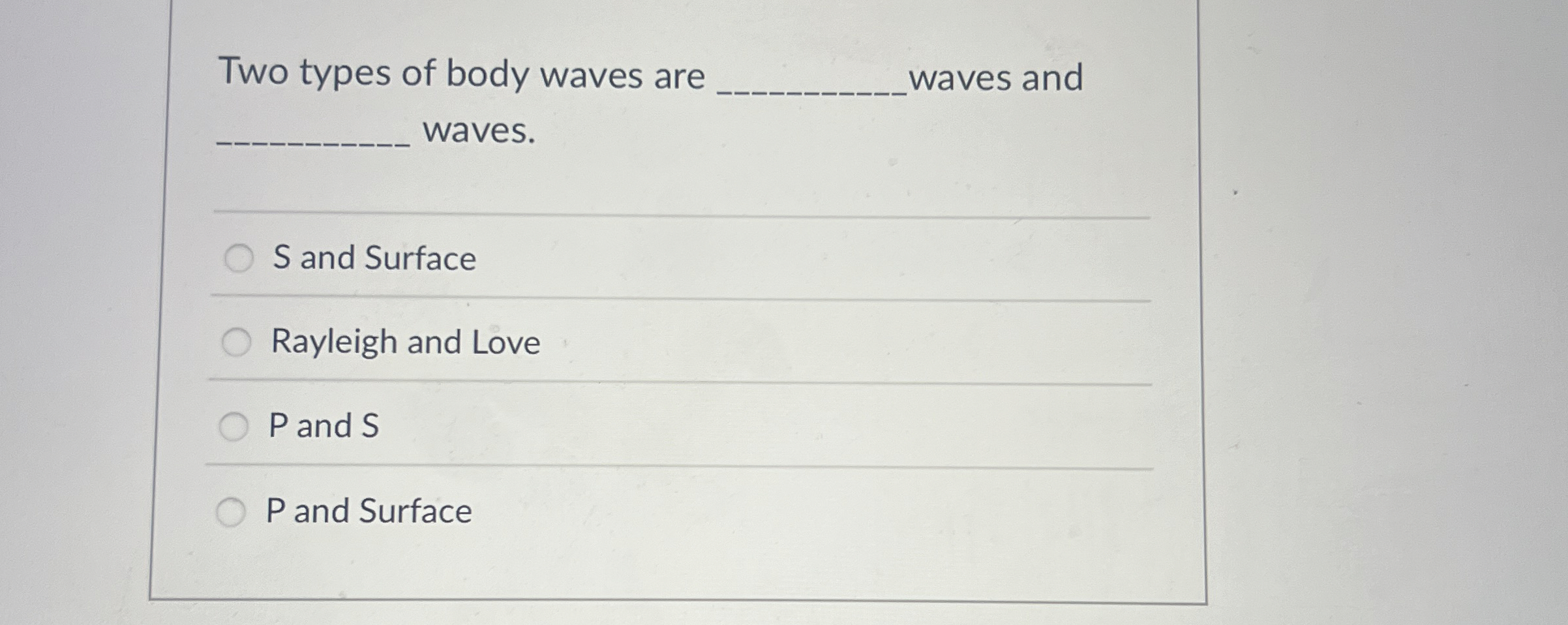 Solved Two types of body waves are ﻿waves and ﻿waves.S | Chegg.com