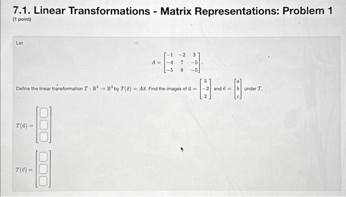 Solved 7 1 Linear Transformations Matrix Representations