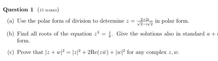 Solved Question 1 ( 15 мARкs) (a) Use the polar form of | Chegg.com