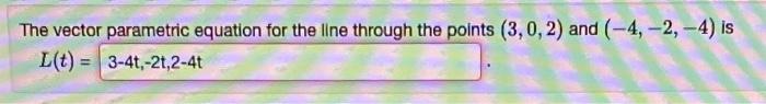 Solved The vector parametric equation for the line through | Chegg.com