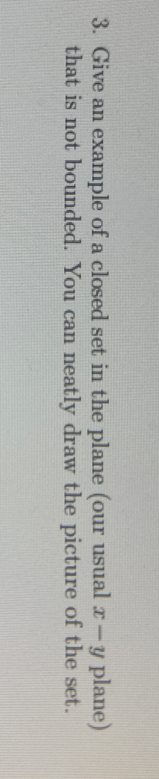 Solved Give an example of a closed set in the plane (our | Chegg.com