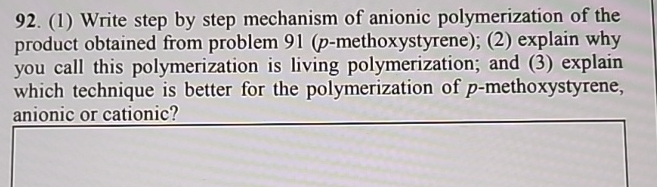 Solved (1) ﻿Write step by step mechanism of anionic | Chegg.com