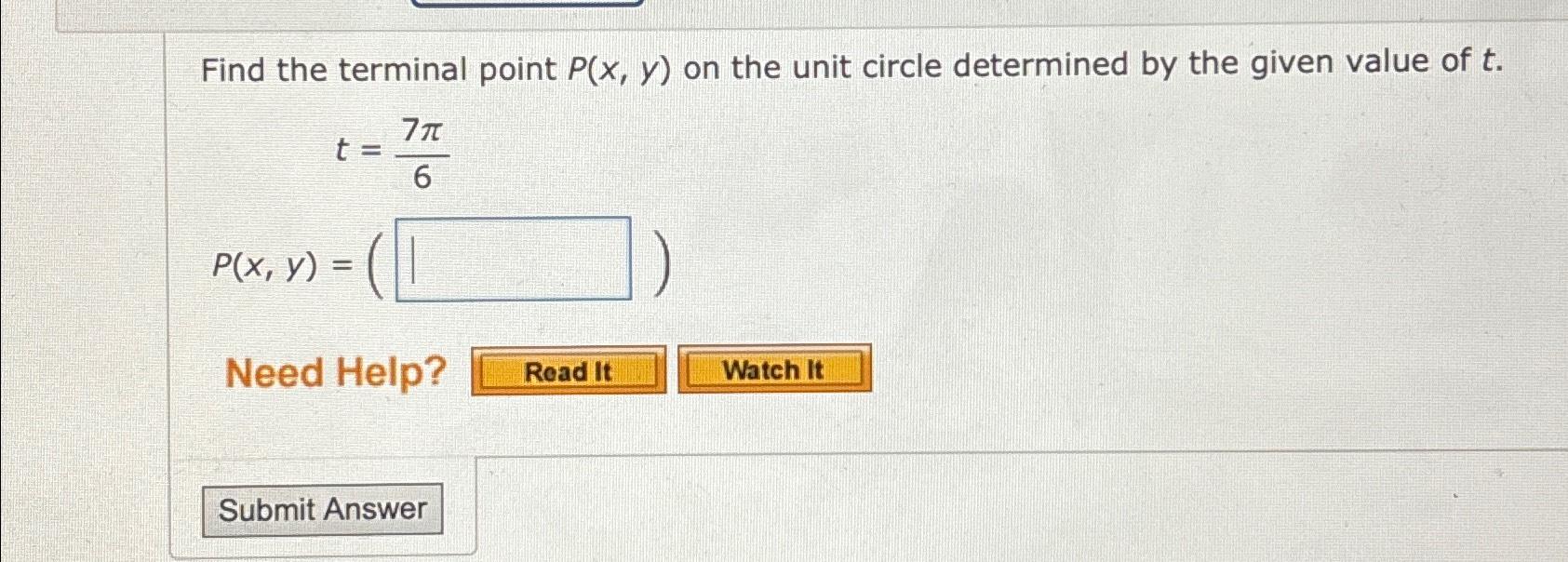 Solved Find the terminal point P(x,y) ﻿on the unit circle | Chegg.com