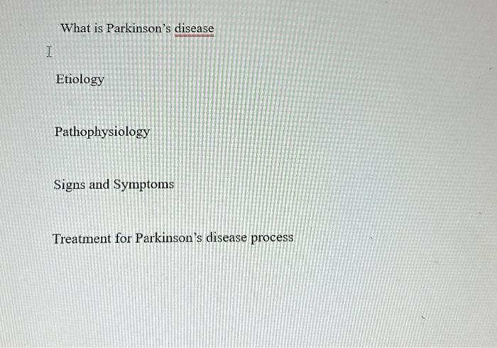 Solved What is Parkinson's disease Etiology Pathophysiology | Chegg.com