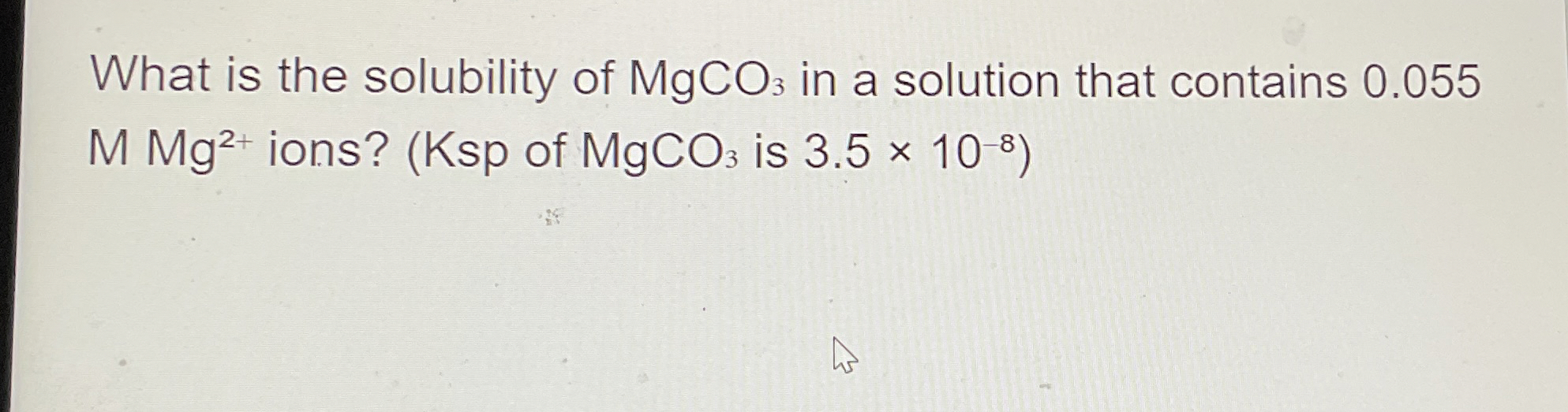 Solved What is the solubility of MgCO3 ﻿in a solution that | Chegg.com