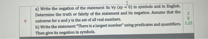 Solved a) Write the negation of the statement ∃x∀y(xy=0) in | Chegg.com