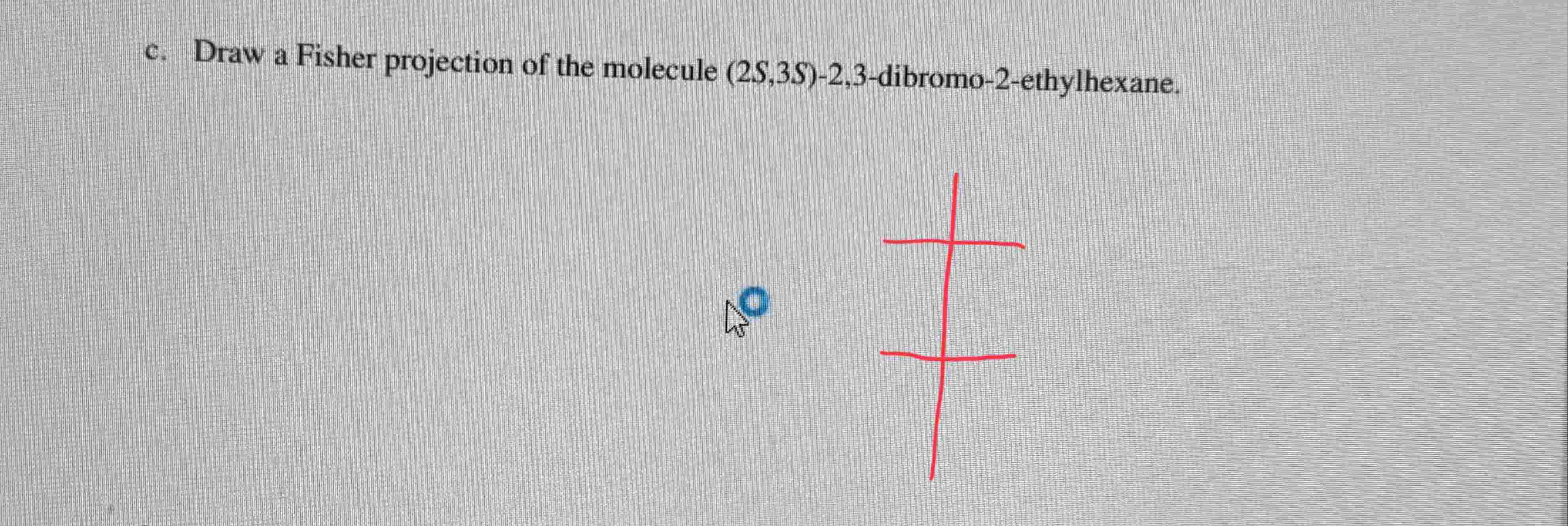 Solved c. ﻿Draw a Fisher projection of ﻿the molecule | Chegg.com