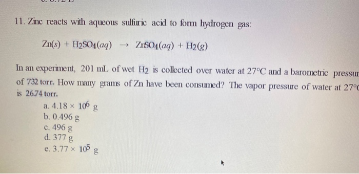 Solved 11. Zinc reacts with aqueous sulfuric acid to form | Chegg.com