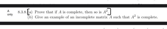 Solved A only 8.3.8.{a) Prove that if A is complete, then so | Chegg.com