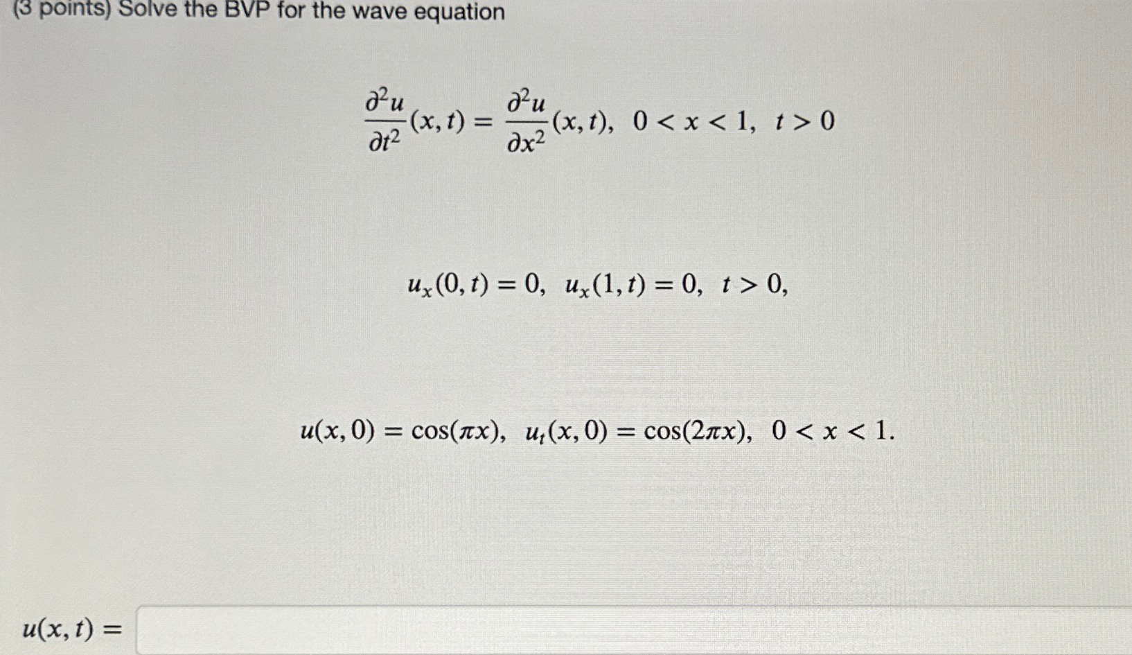 Solved (3 ﻿points) ﻿Solve the BVP for the wave | Chegg.com